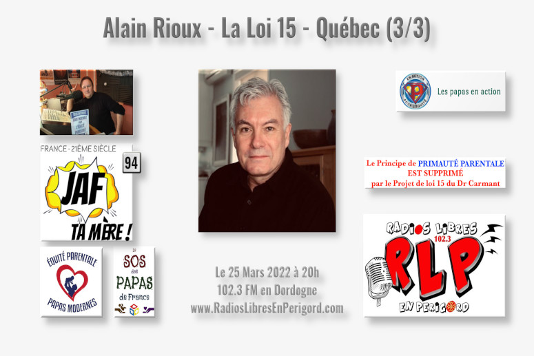 Alain Rioux - La Loi 15 - Québec (3/3) - RLP Radios Libres en Périgord